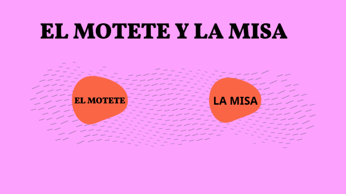 EL MOTETE Y LA MISA by Marta Pinar Ladrón De Guevara on Prezi