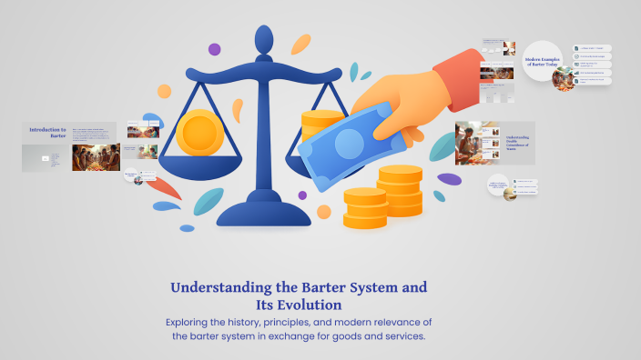 Understanding the Barter System and Its Evolution by Vishal Raj on Prezi