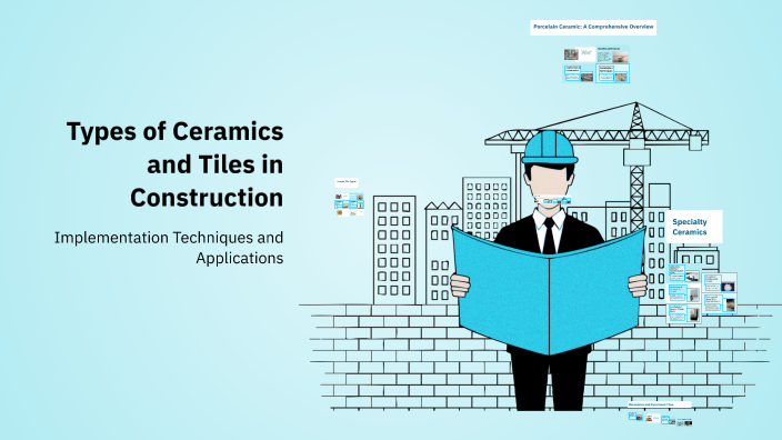 Types of Ceramics and Tiles in Construction by Amin Xerxes on Prezi