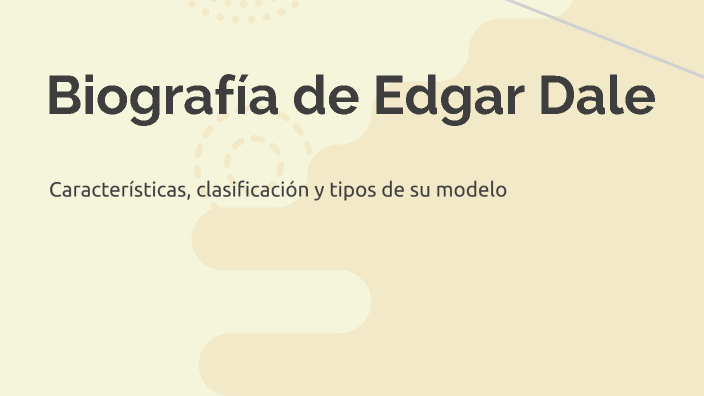 Biografía de Edgar Dale by Alex Guaman on Prezi