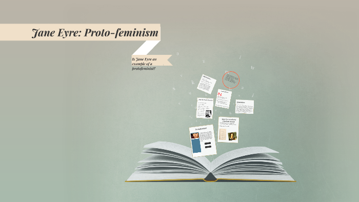 Jane Eyre: Proto-feminism by Gracie Morgan on Prezi