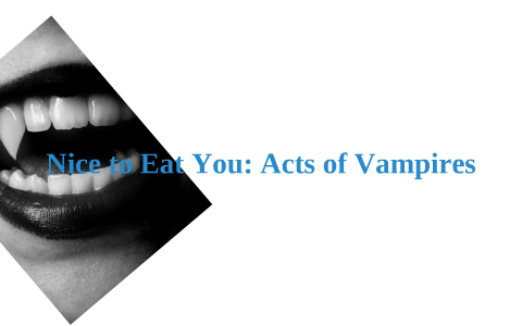 Nice to eat you: Acts of vampires. by Renee Ondrejech