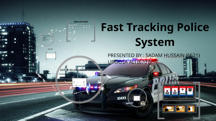 Fast Police Tracking System by Uroosa Zafar on Prezi