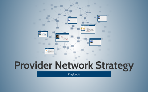 Provider Network Strategy by Gerri Morris on Prezi