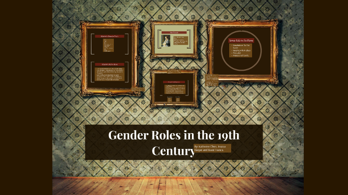 Gender Roles in the 19th Century by Katherine chen on Prezi