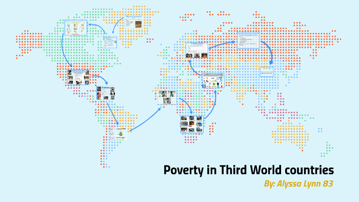 Poverty in Third World countries by Alyssa Lynn on Prezi