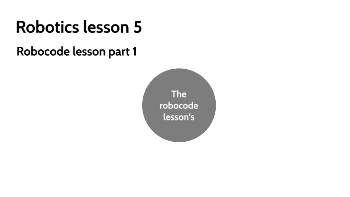 Robocode lesson 5 by Cazacu Nicolai on Prezi