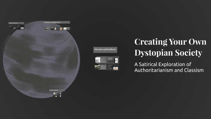 Creating Your Own Dystopian Society by Sahana Devaraj on Prezi