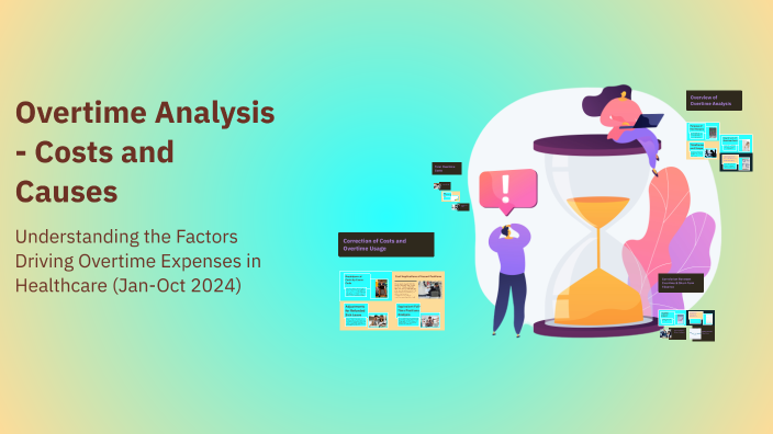 Overtime Analysis - Costs and Causes by jon berg on Prezi
