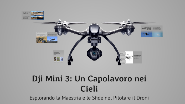 Dji Mini 3: Un Capolavoro nei Cieli by EGIDIO OCCHIONERO on Prezi