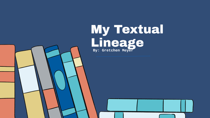 Textual Lineage by Gretchen Meyer on Prezi