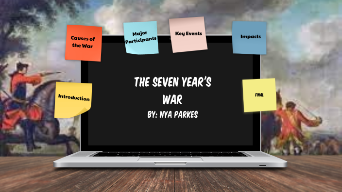 The Seven Year War by Nya Parkes on Prezi