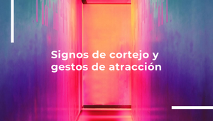 Signos de cortejo y gesto de atracción by Cristobal Delgado on Prezi Design