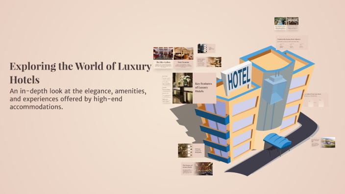 Exploring the World of Luxury Hotels by ธัญญ่า เฟื่องชูนุช on Prezi