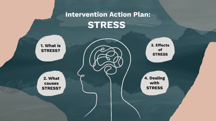 Intervention Action Plan for Stress by Beth Hendry on Prezi