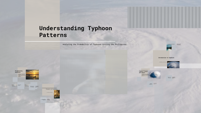 Understanding Typhoon Patterns by Prince Arojado on Prezi