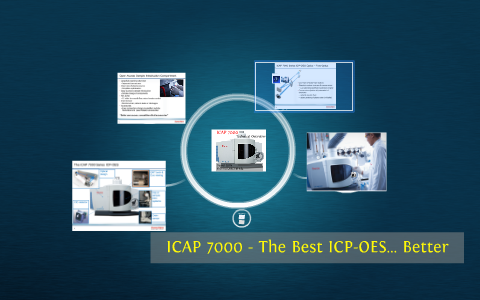 ICAP 7000 - The Best ICP-OES Better by Daniel E on Prezi