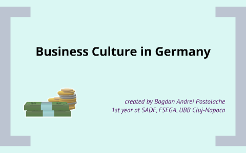 Business Culture in Germany by Bogdan Andrei on Prezi