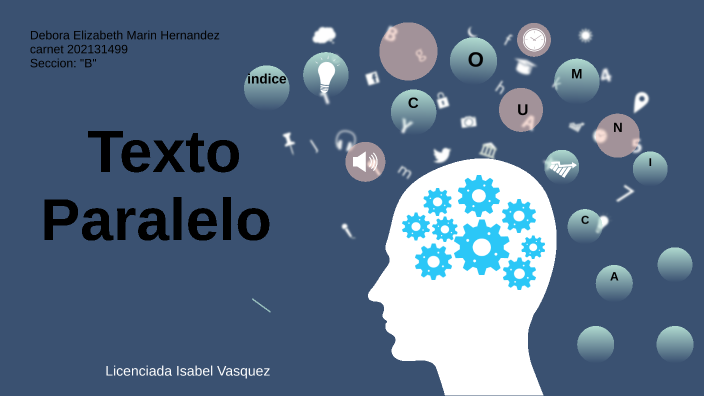 Texto Paralelo de Comunicacion by DEBORA ELIZABETH MARIN HERNANDEZ on Prezi