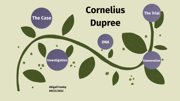 Cornelius Dupree by abigail easley on Prezi