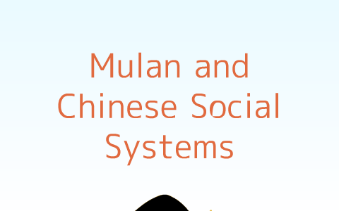 Mulan and China's Social Systems by Charlie Patrick on Prezi