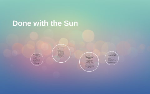 Done with the Sun by emily laster on Prezi