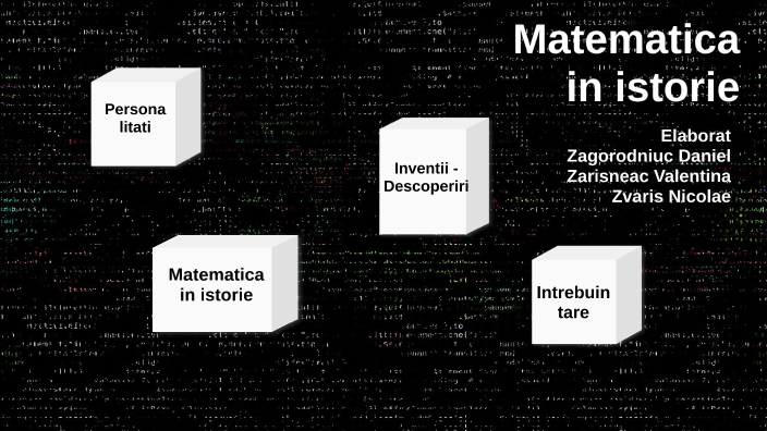 Matematica in istorie by Daniel zagorodniuc on Prezi