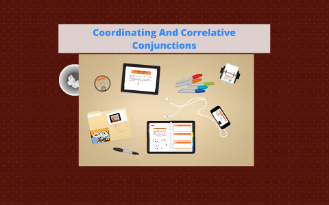 Coordinating And Correlative Conjunctions by Paul Gill on Prezi