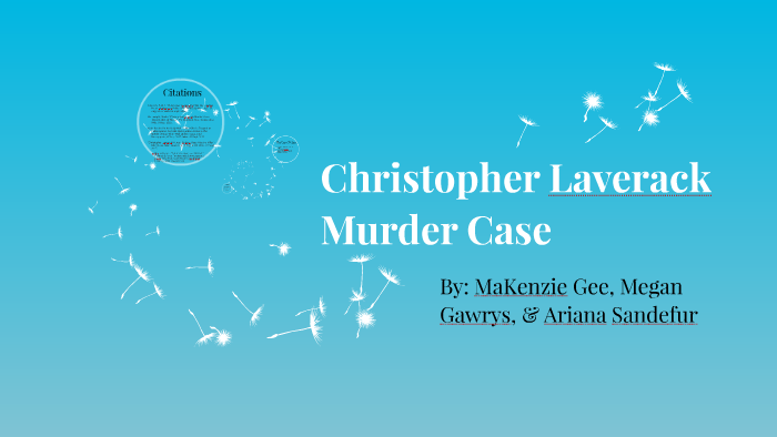 Christopher Laverack Muder Case by MaKenzie Gee on Prezi
