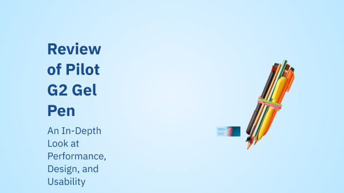 Review of Pilot G2 Gel Pen by adeena ali on Prezi