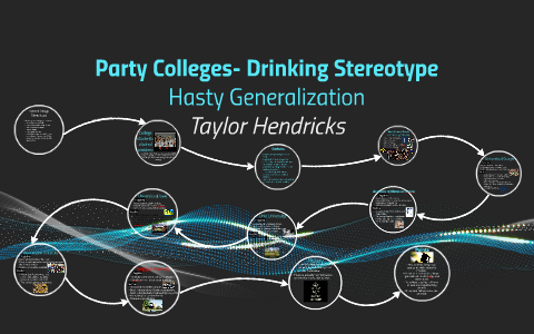 Party Colleges- Drinking Stereotype by Taylor Hendricks on Prezi