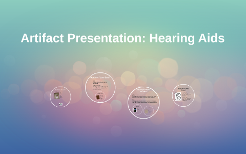 Artifact Presentation: Hearing Aids by paige addington on Prezi