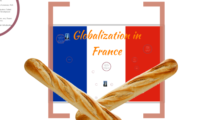 Globalization in France by Austin Church on Prezi