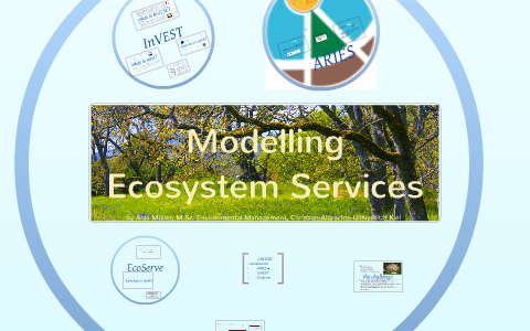 modelling Ecosystem Services - ARIES, InVest + EcoServe by Anja Müller ...