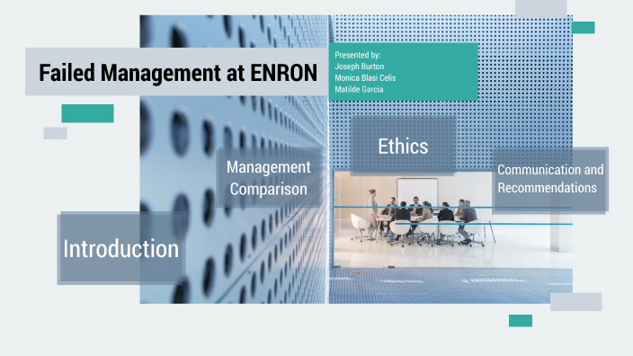 Failed Management at Enron by Monica Blasi on Prezi