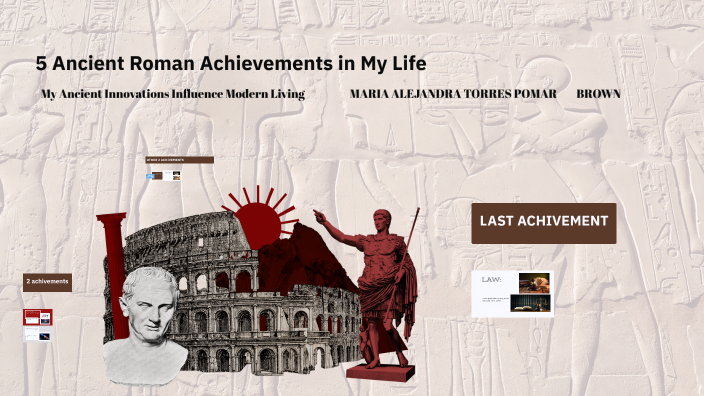5 Ancient Roman Achievements in My Life by Maria Alejandra Torres Pomar ...