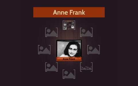 Anne Frank by Ela Demir on Prezi