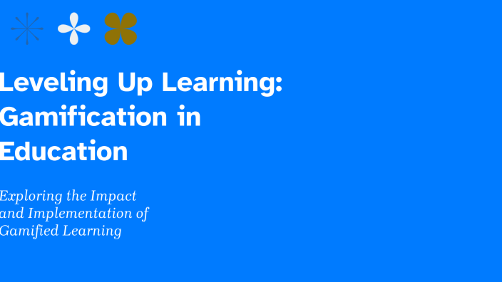 Leveling Up Learning: Gamification in Education by Adityo Adityo on Prezi