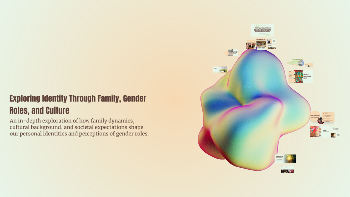 Exploring Identity Through Family, Gender Roles, and Culture by Keira ...