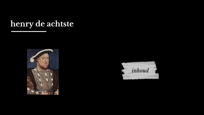 Hendrik de achtste by Femke van Dam on Prezi