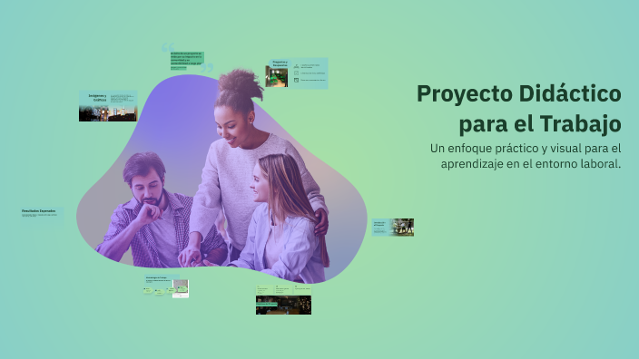 Proyecto Didáctico para el Trabajo by stephy benites on Prezi