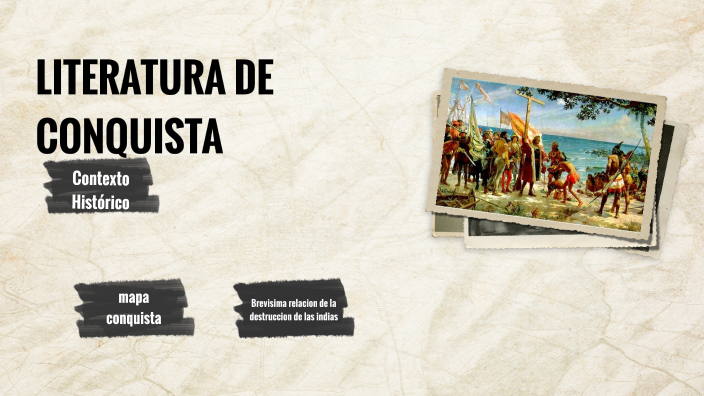 Literatura de conquista by Edwar Rojas on Prezi