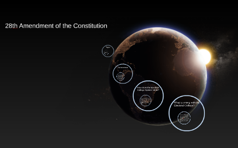 28th Amendment of the Constitution by james pierson on Prezi