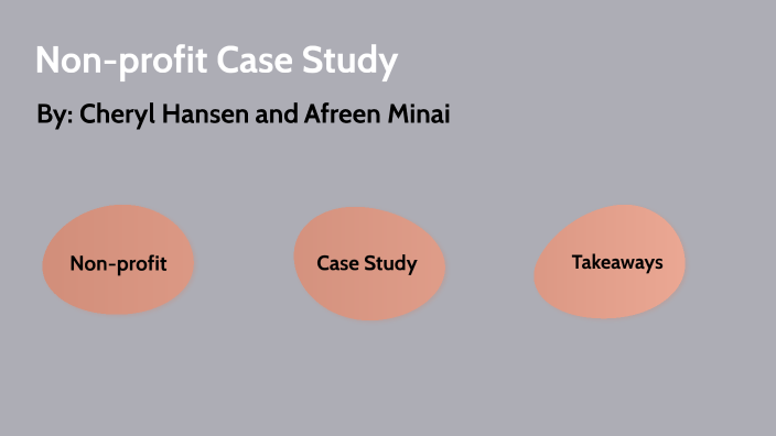 Non-profit Case Study by Cheryl Hansen on Prezi