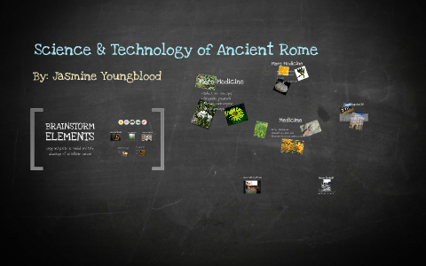 Science & Technology of Ancient Rome by Jasmine Youngblood on Prezi