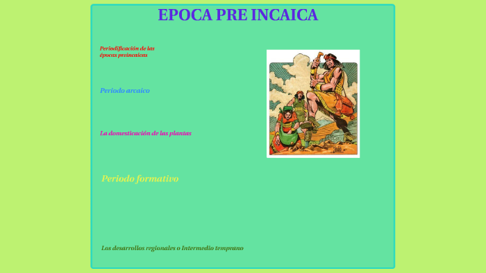 EPOCA PRE INCAICA by jhon dogni hungarina rodrigue on Prezi