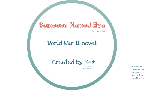 Someone Named Eva by Hannah Vanderkarr on Prezi