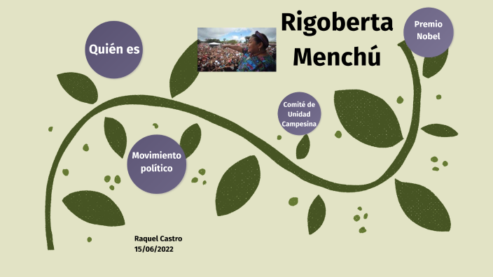 Rigoberta Menchú by Raquel Castro on Prezi