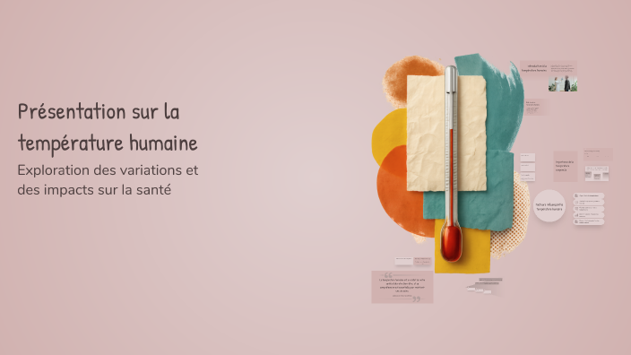Présentation sur la température humaine by Chifee Omrani on Prezi