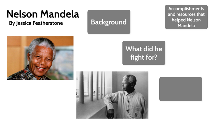 Nelson Mandela by Jessica Featherstone on Prezi